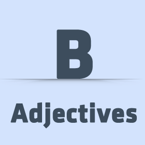 Adjectives that start with B | 1000+ "B" Adjectives