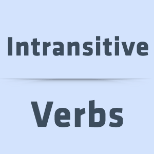 Intransitive Verbs - List of Intransitive Verbs