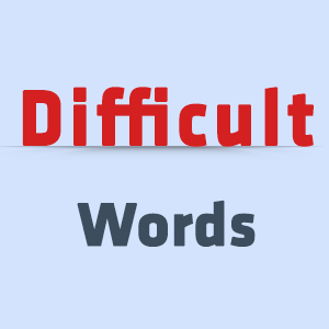 Difficult Words - 1000+ Hard Words in English