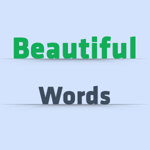 100+ Beautiful Words in English with Definition